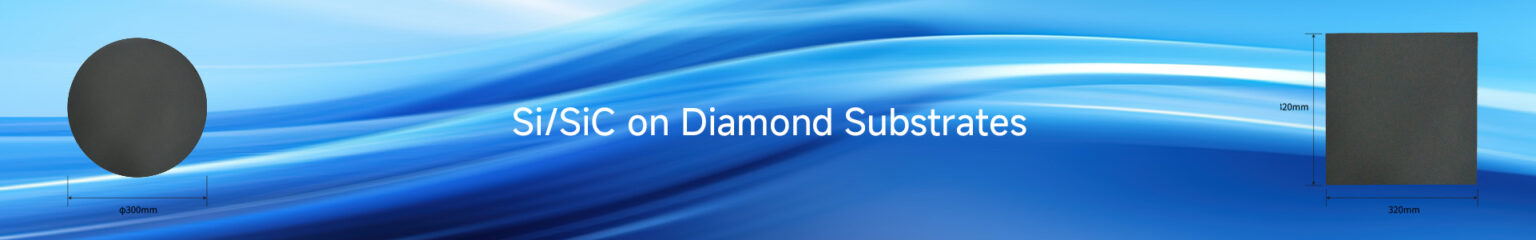 Si/SiC on Diamond Substrates – Worldia Diamond Tools co., Ltd.