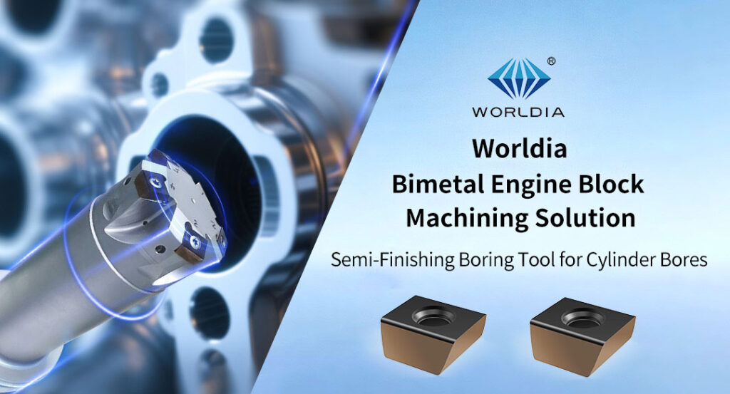 Worldia Bimetal Engine Block Machining Solution Semi-Finishing Boring ...